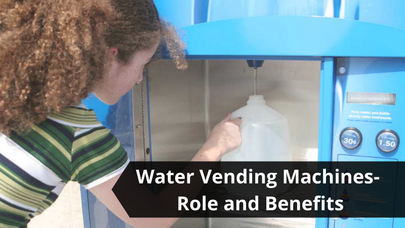 Ampac USA | Water Vending Machines- Role and Benefits