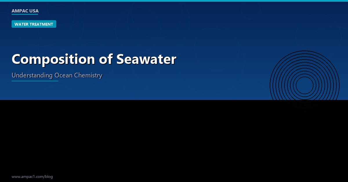 Composition Of Seawater: Chemistry, Ions & Regional Differences